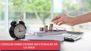 Códigos direcciones seccionales de la DIAN - Impuestos-Gov.com